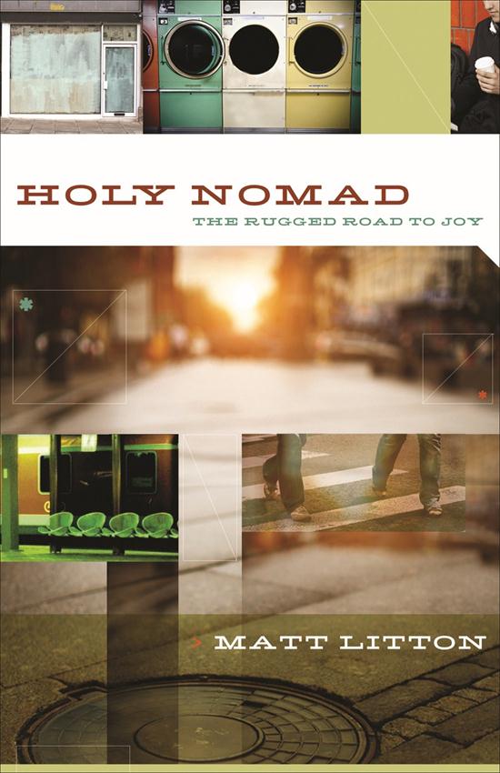 Matt Litton - Holy Nomad: The Rugged Road to Joy [ Review ] - The ...