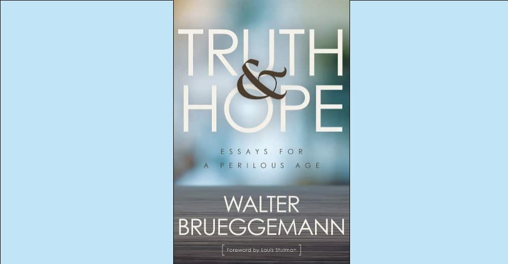 Walter Brueggemann - Truth and Hope - Brief Review - Englewood Review