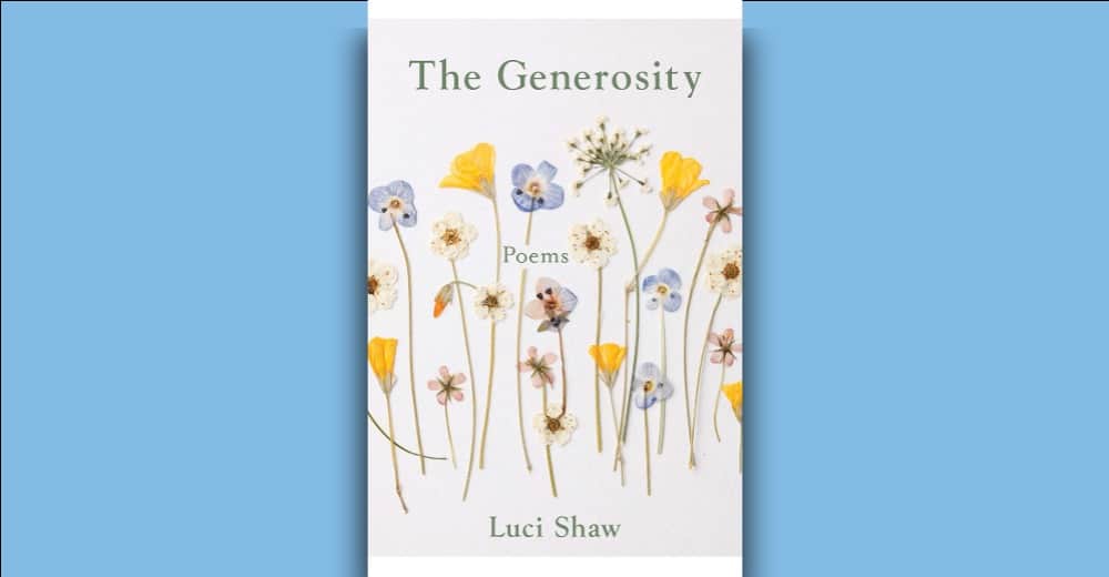 Luci Shaw - The Generosity - Poems - Review - Englewood Review