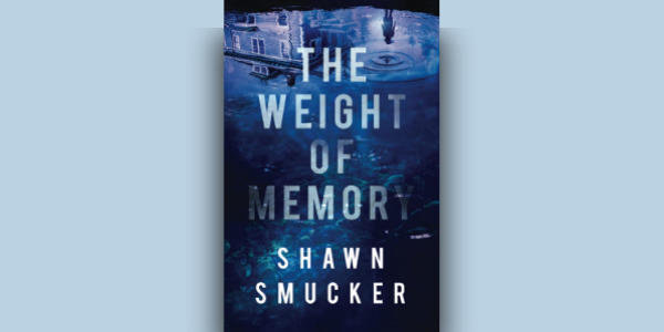Shawn Smucker - The Weight of Memory [Review]