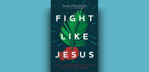 Jason Porterfield - Fight Like Jesus (Herald Press, 2022) [Review]