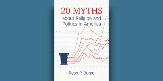 Ryan P. Burge - 20 Myths About Religion and Politics in America [Review]