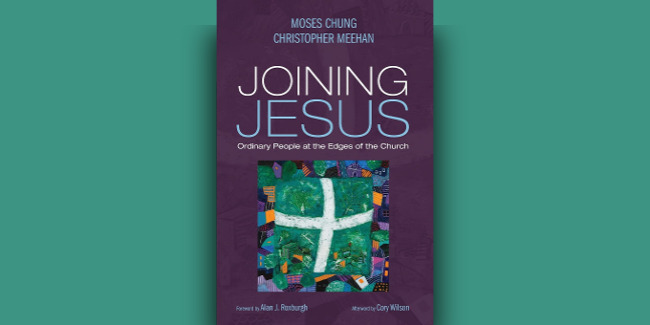 Moses Chung and Christopher Meehan - Joining Jesus [Review]