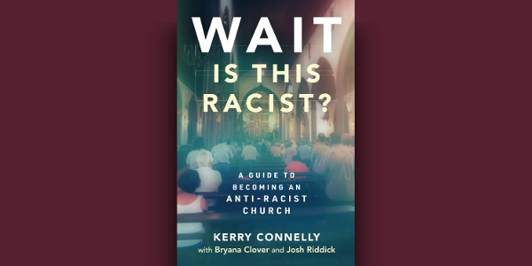 Kerry Connelly - Wait--Is This Racist? [Feature Review]