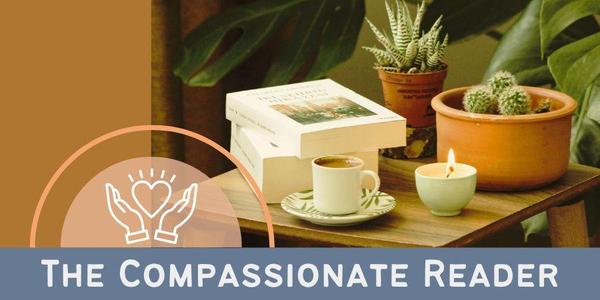 The Compassionate Reader - Sign up now! - The Englewood Review of Books